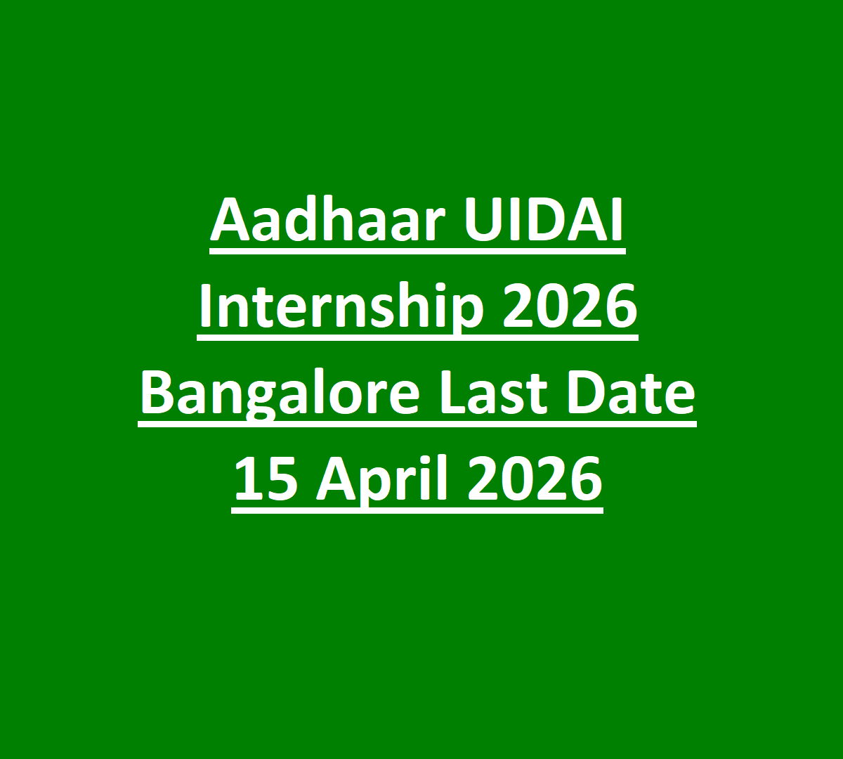 Aadhaar UIDAI Internship 2026 Bangalore Last Date 15 April 2026 ...